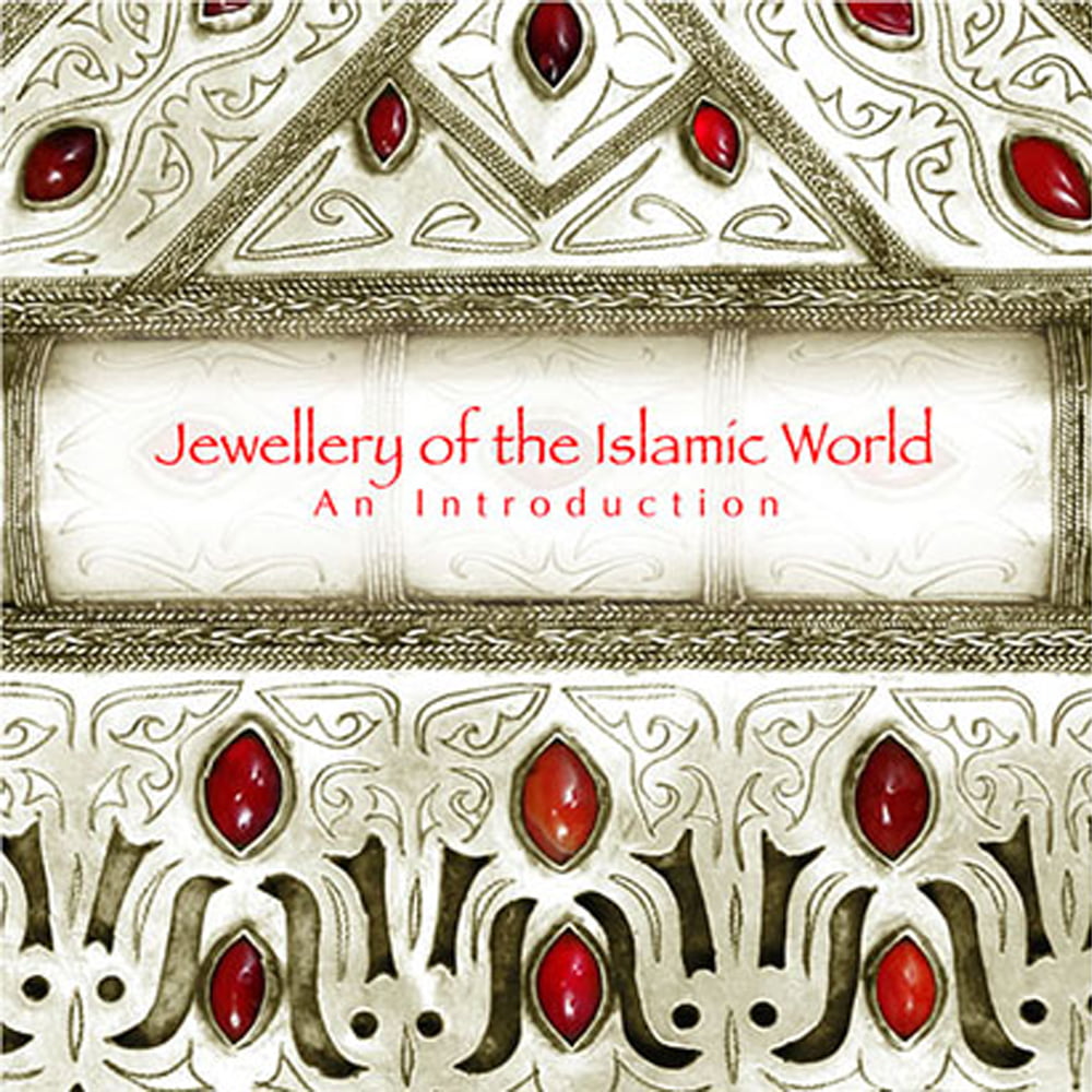 Jewellery of the Islamic World: An Introduction - IAMM